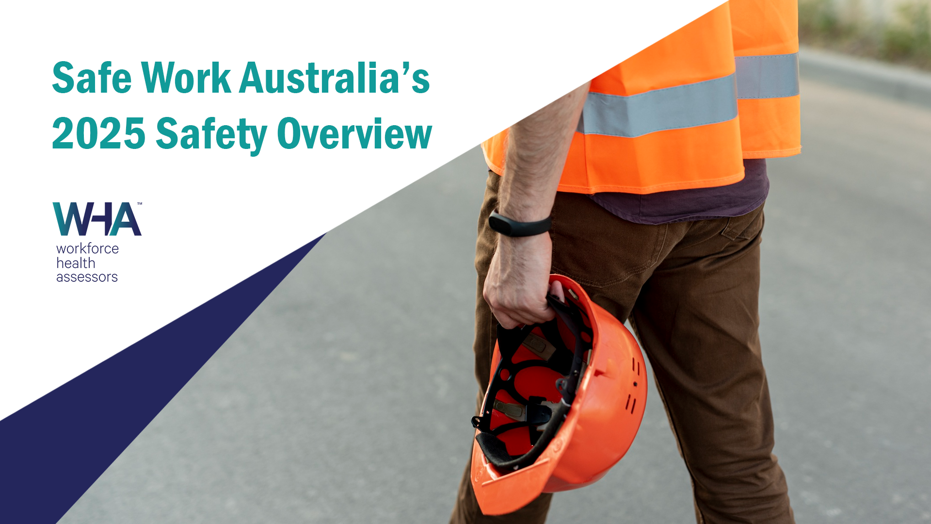 Safe Work Australia’s 2025 Safety Overview | Workforce Health Assessors